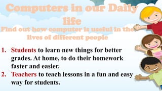 Uses of computer for our everyday living | PPTX