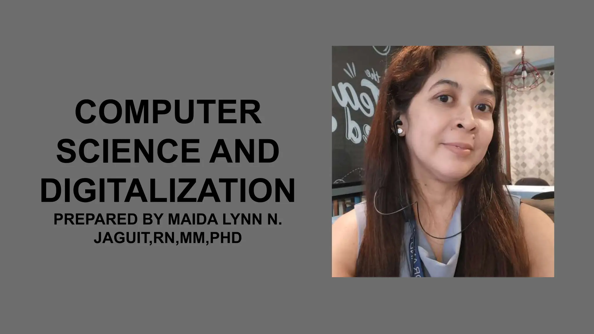 COMPUTER SCIENCE AND DIGITALIZATION BY MAIDA LYNN N. JAGUIT,RN,MM,PHD.pptx