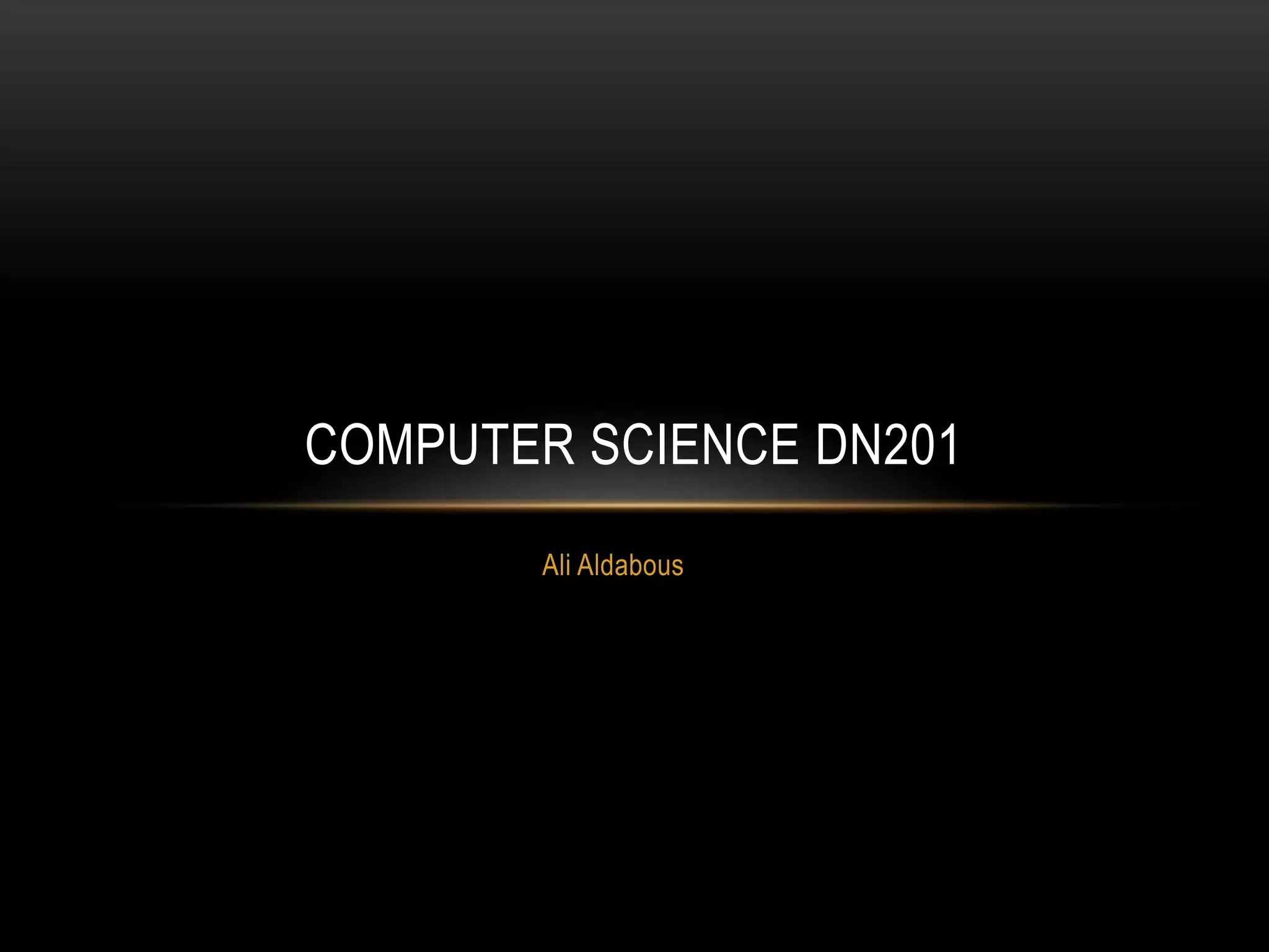 Computer science dn201 | PPTX | Technology & Computing
