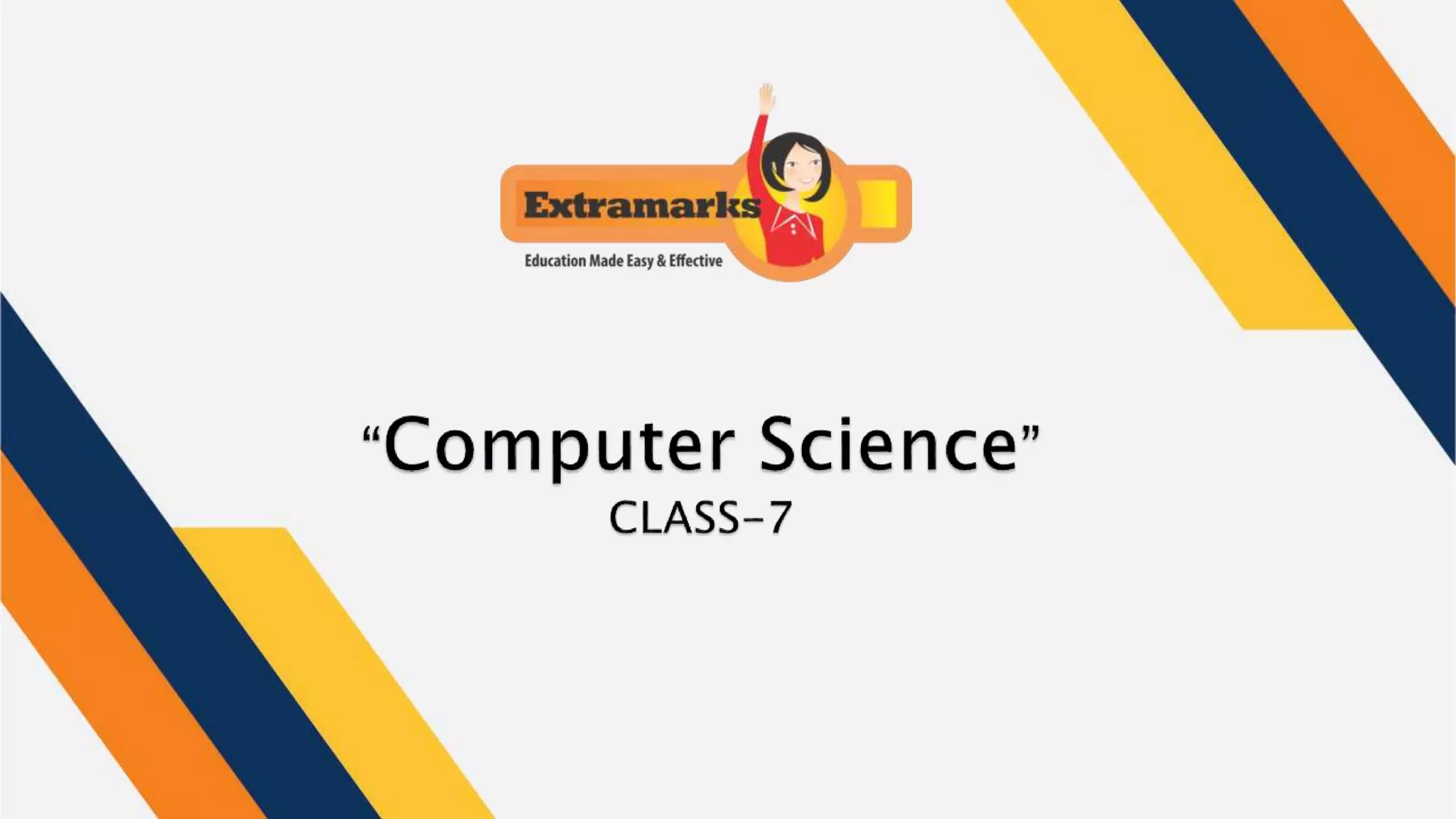 Class 7 Computer Science Made Easy | PPTX