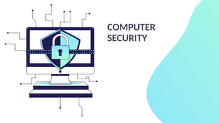 COMPUTER SECURITY.pptx dsjhvsfjhsjhvhjbv | PPT