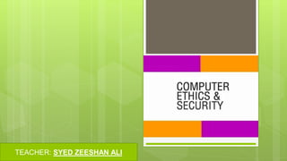 Computer security and ethics | PPT