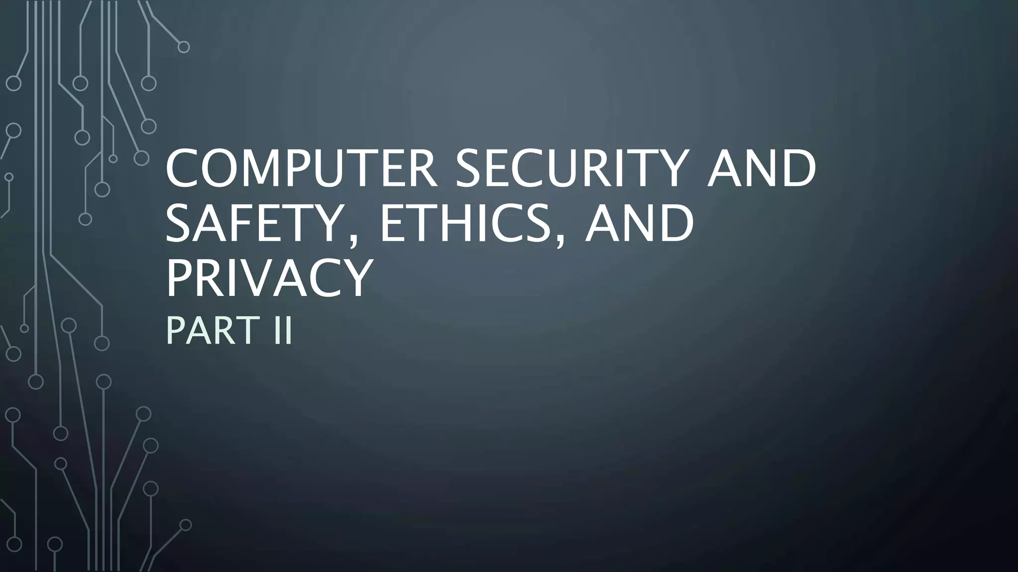 Computer Security And Safety Ethics And Pptx Free Download
