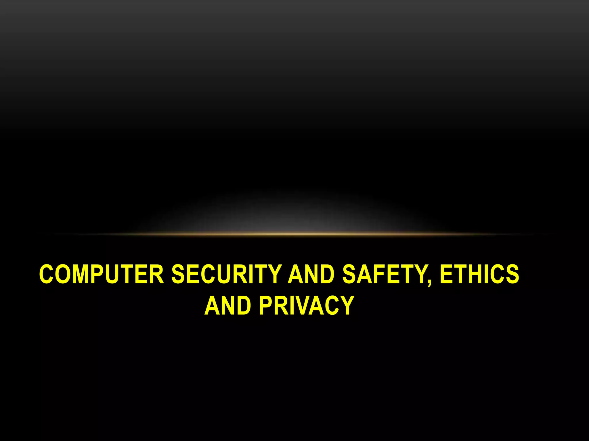 Computer security privacy and ethics | PPTX