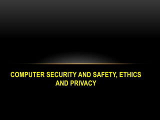 Computer security privacy and ethics | PPTX