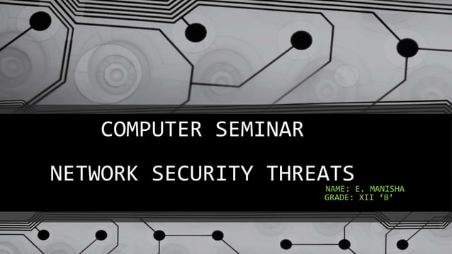 COMPUTER SEMINAR network security threats .pptx