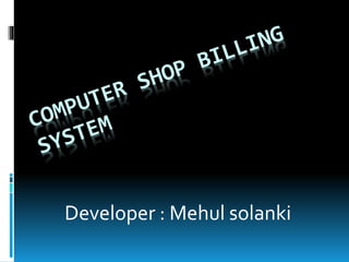 Computer shop billing system | PPT