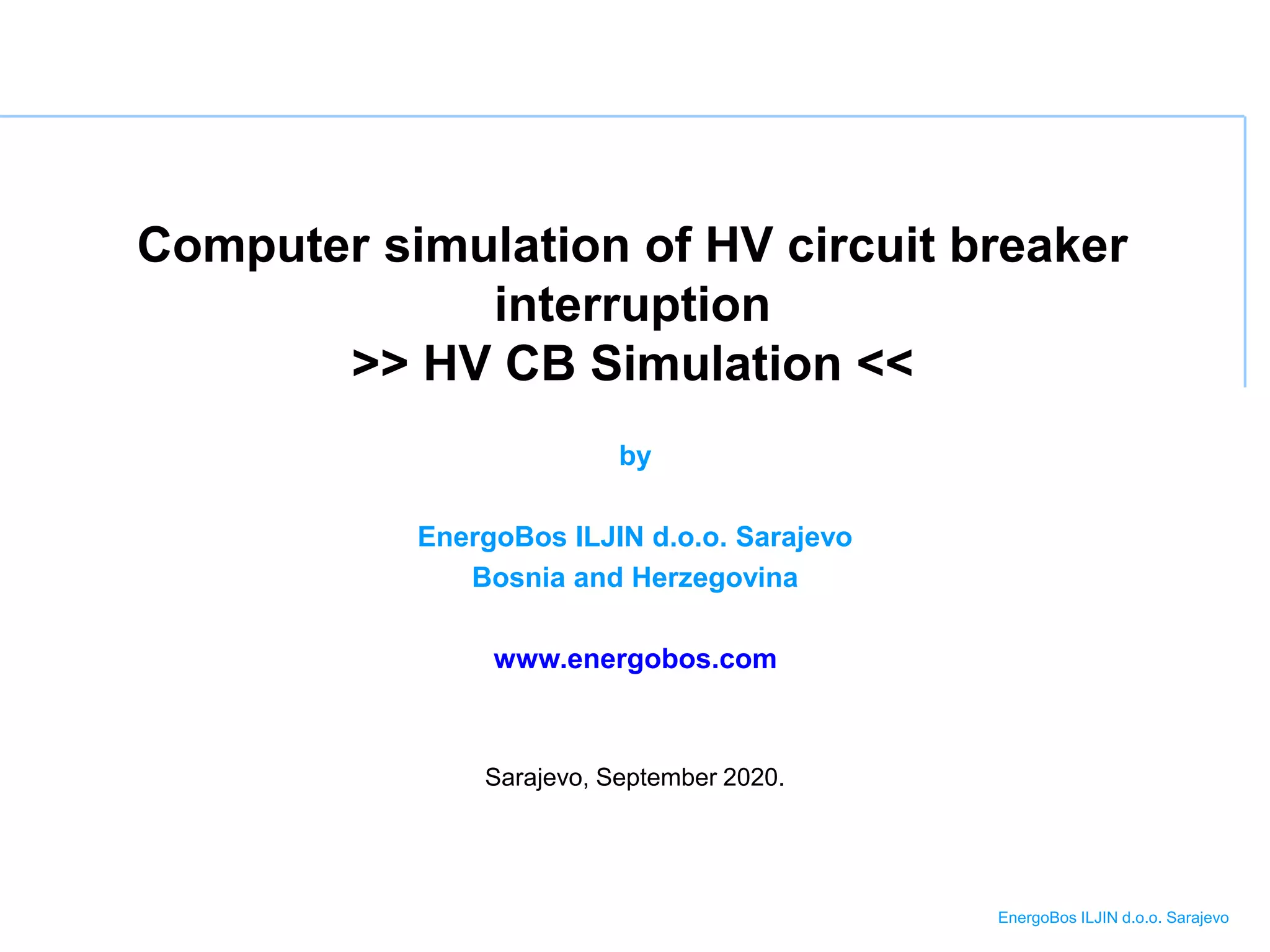 Computer simulation of hv circuit breaker interruption EnergoBos ...