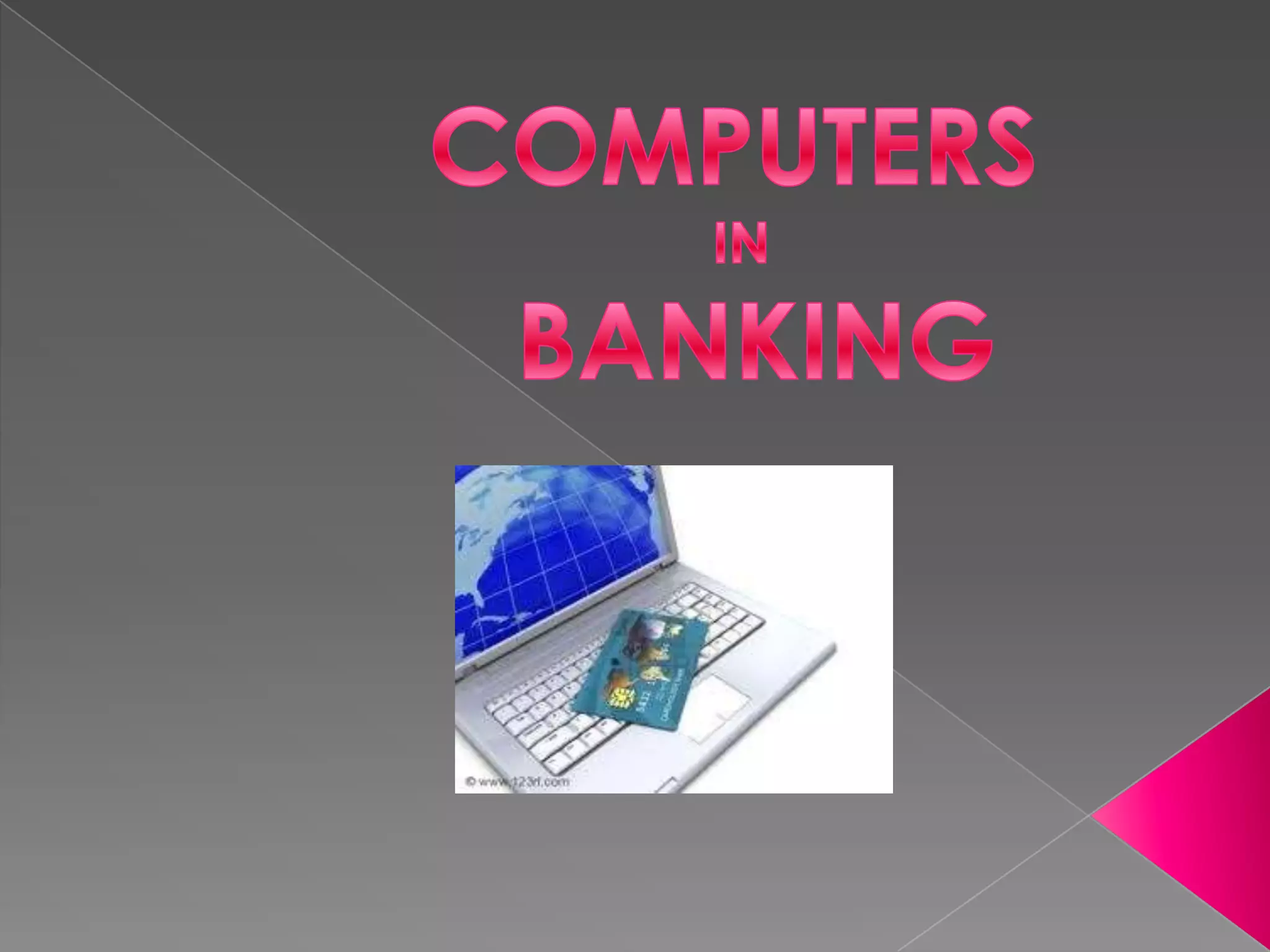 Computers in banking | PPTX