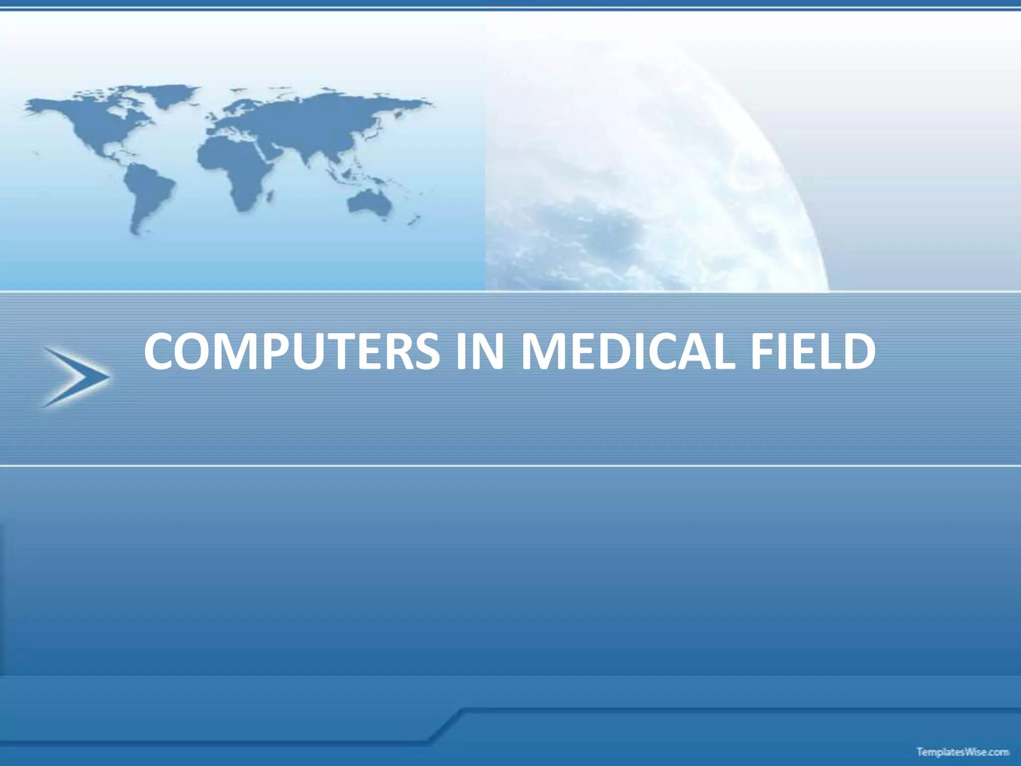 Computers in Medical field | PPTX