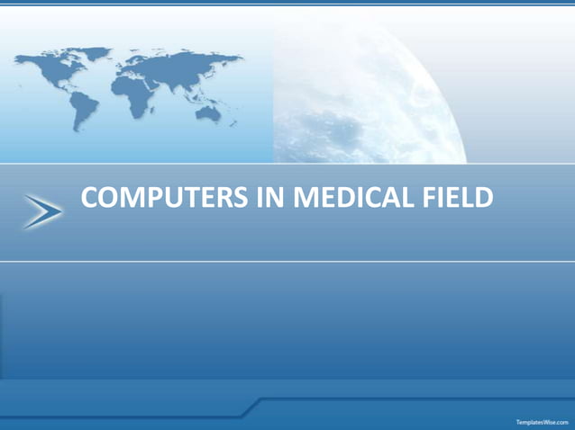 Computers in Medical field | PPTX