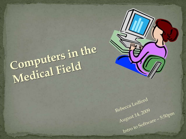 Computers In The Medical Field | PPTX | Robotics | Technology & Computing