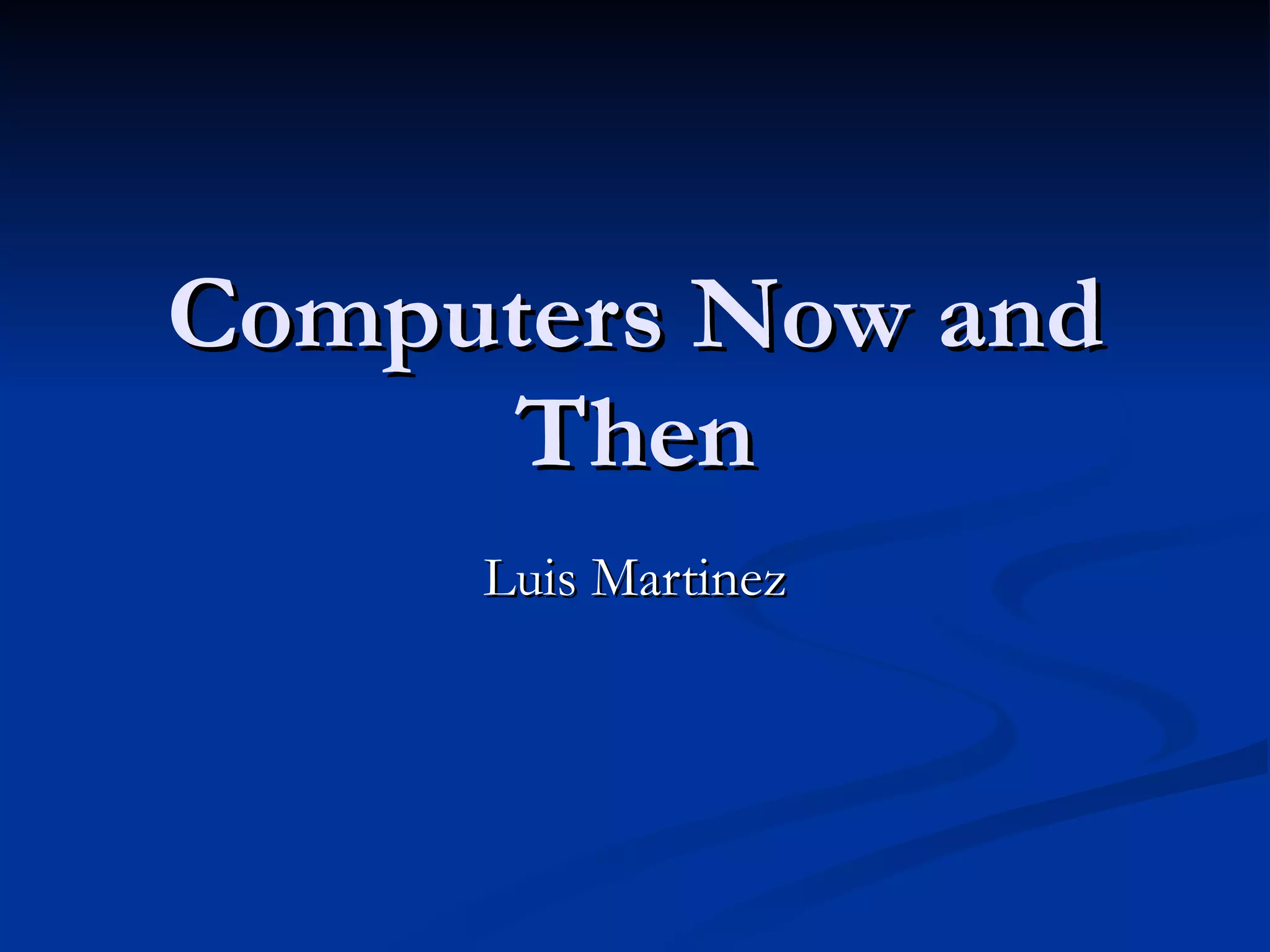 Computers Now And Then | PPT