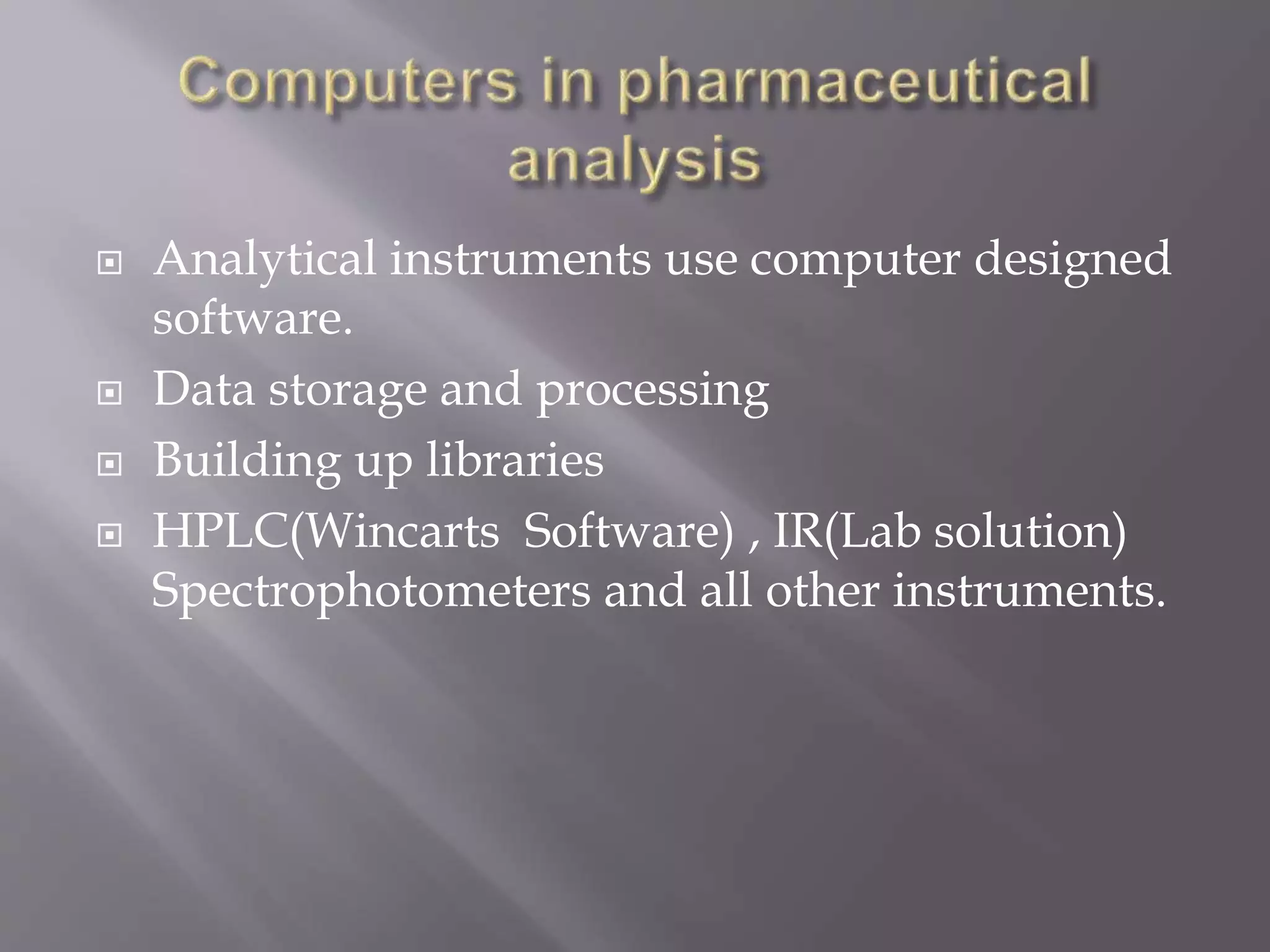 Computer software used in PHARMCAY AND PHARMACEUTICAL RESEARCH | PPTX