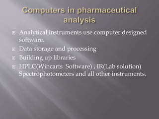 Computer software used in PHARMCAY AND PHARMACEUTICAL RESEARCH | PPTX