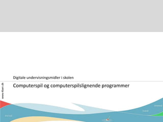 Computerspil Og Computerspilslignende Programmer | PPT