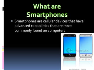 Computers smart phones | PPTX | Smartphones | Consumer Electronics