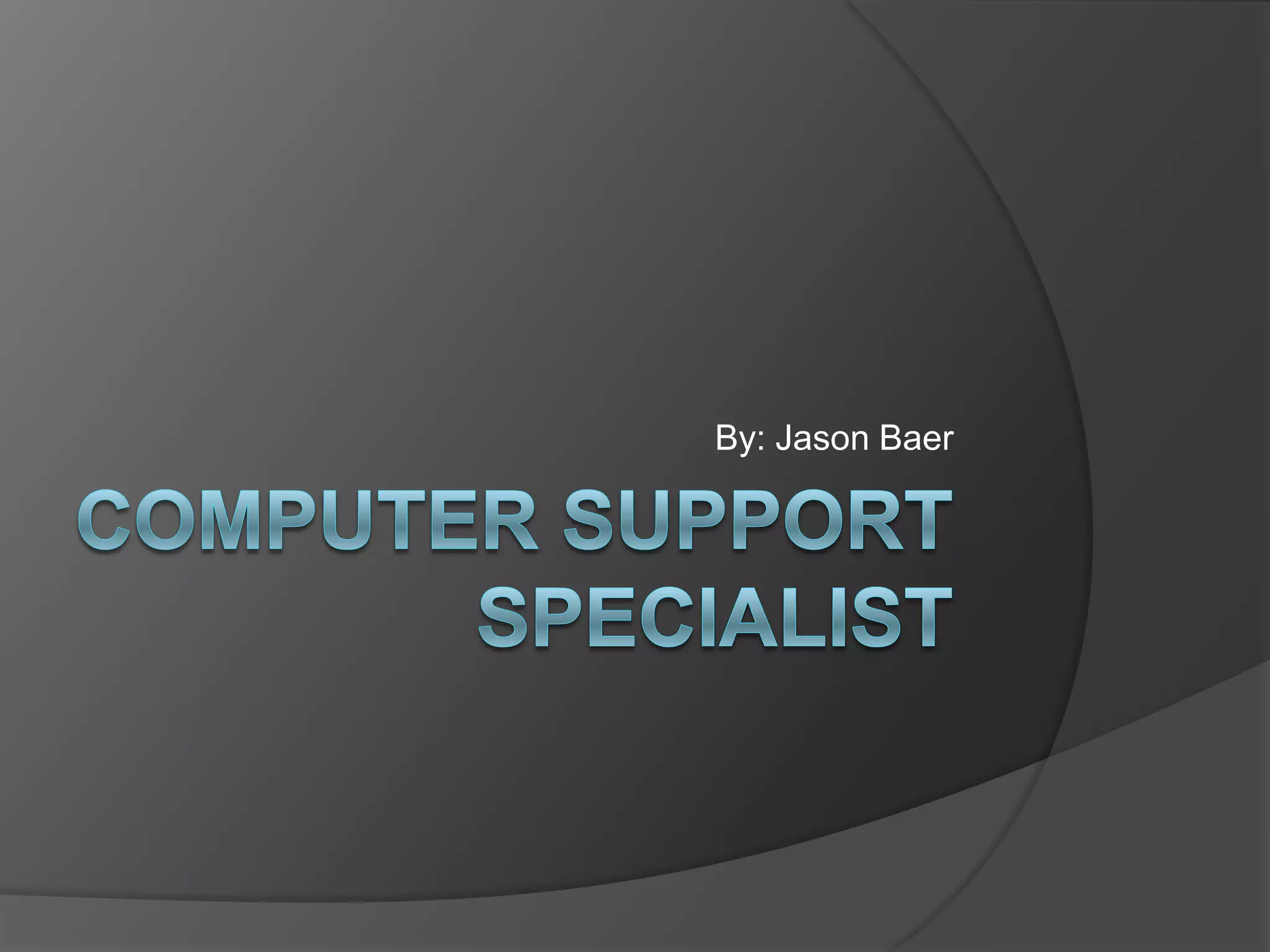 Computer support specialist | PPTX