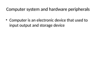 Computer system and hardware periperals soft.pptx