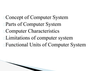 Computer system concepts, characteristics, capabilities and limitations ...
