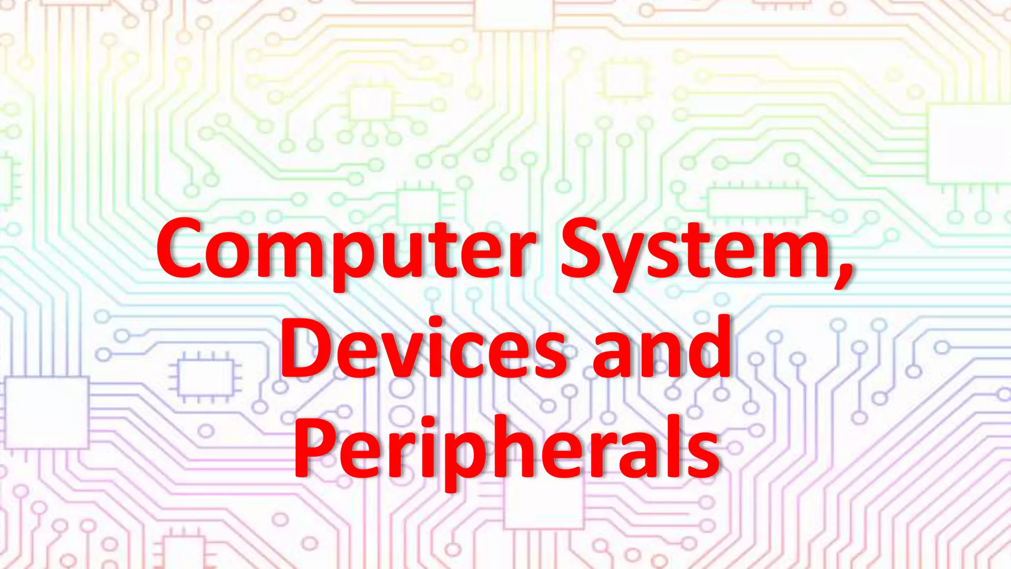 Computer system, devices and peripherals | PPTX