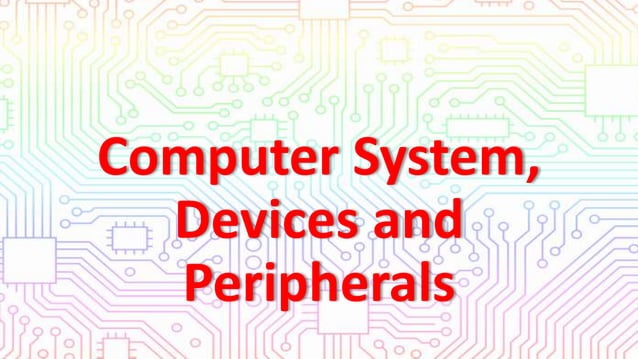 Computer system, devices and peripherals | PPTX