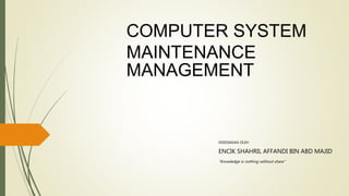 Computer system maintenance management | PPT