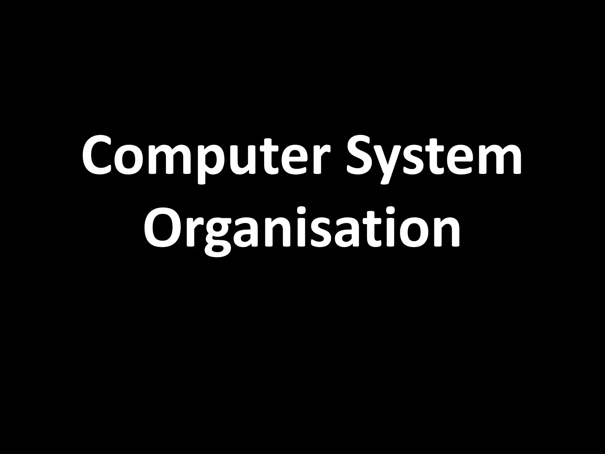 Computer system organisation | PPTX