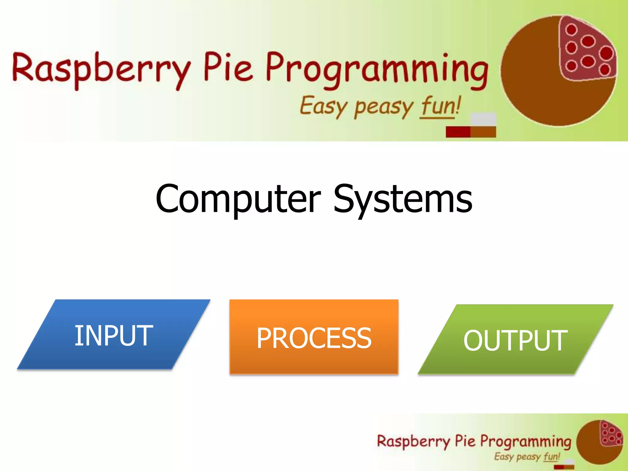 Computer Systems - Input, Process, Output | PPTX Computer Systems - Input, Process, Output | PPTX
