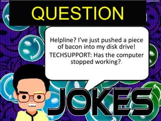 Computer tech support jokes | PPTX