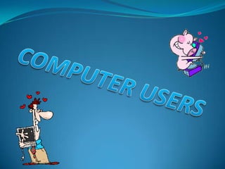 Computer users | PPTX