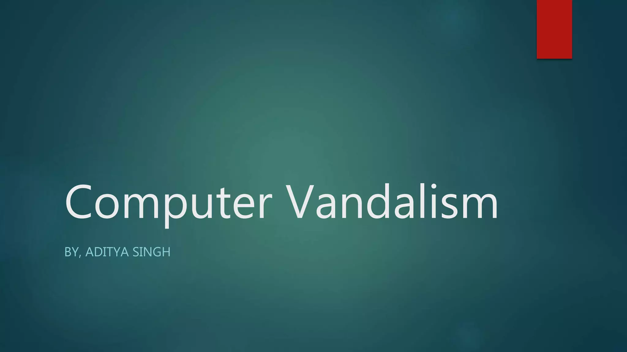 Computer Vandalism | PPT | Free Download