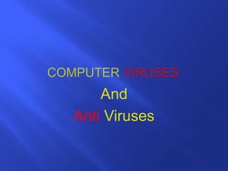 Computer virus and antivirus | PPTX