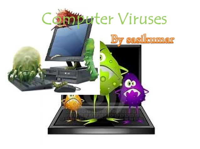 Computer viruses and anti viruses by sasikumar | PPT