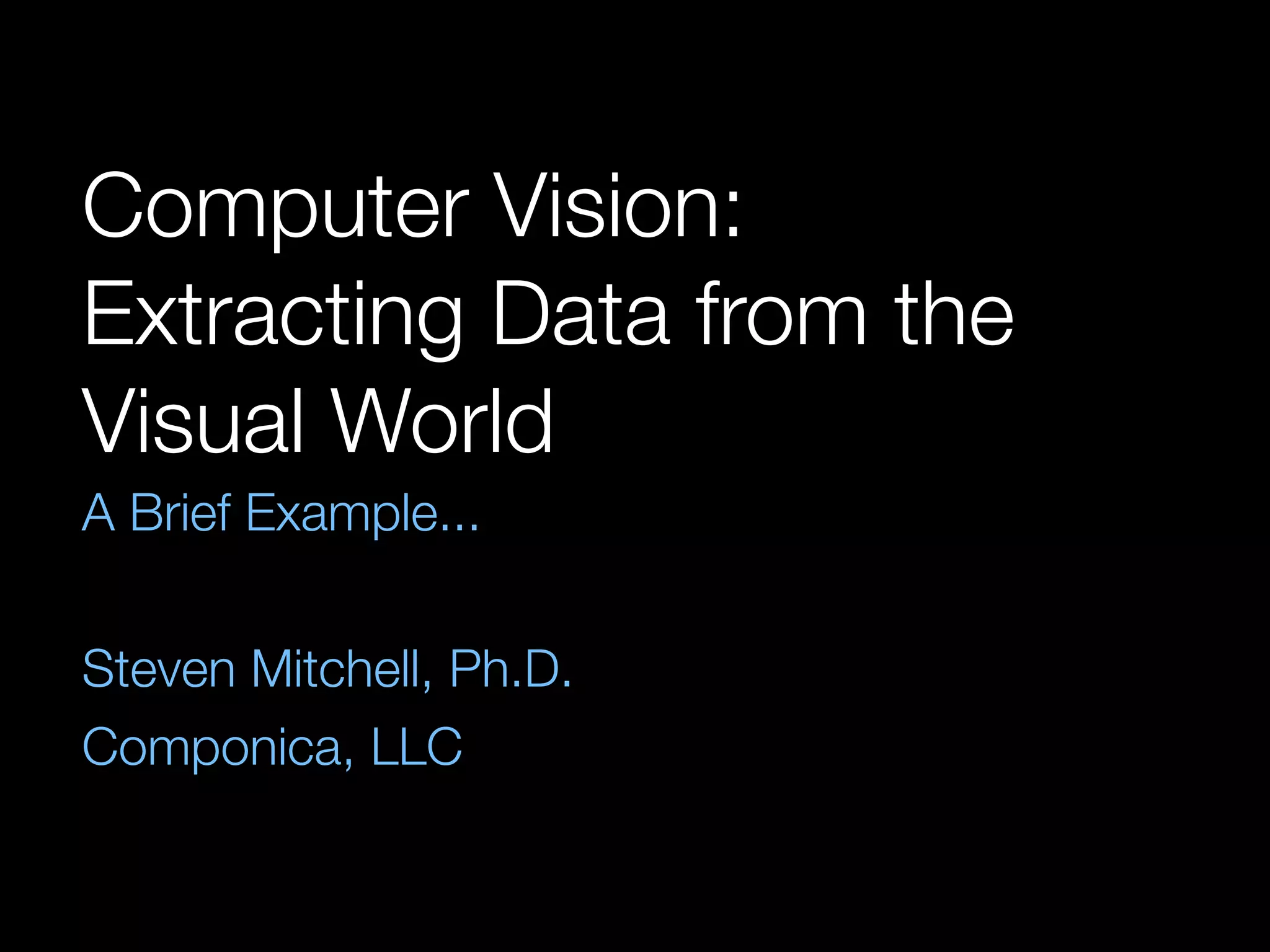 Computer Vision: Extracting Data from the Visual World | PPT