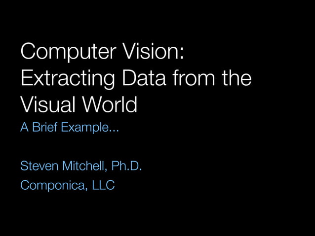 Computer Vision: Extracting Data from the Visual World | PPT