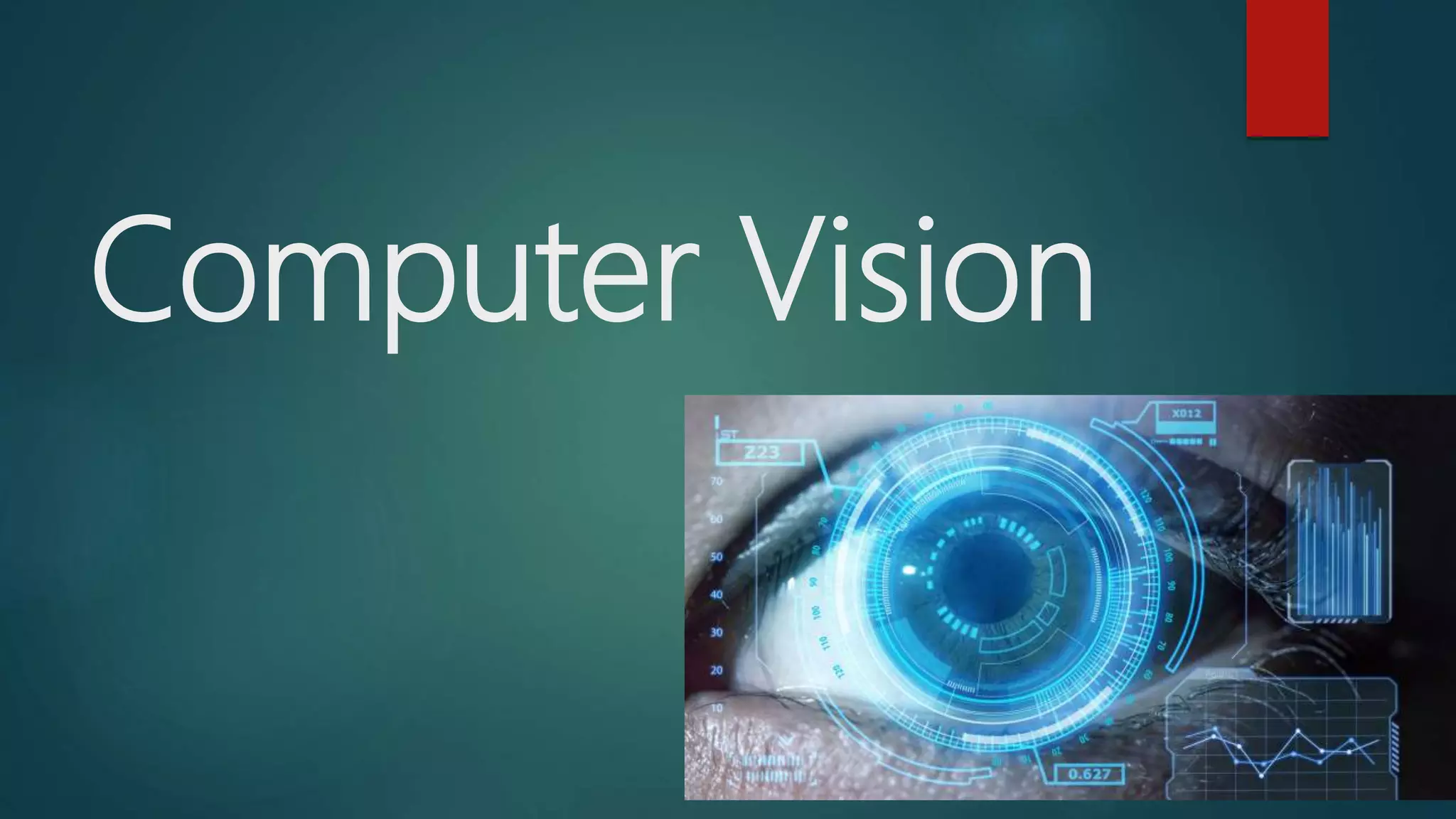 Computer vision ppt | PPTX | Artificial Intelligence | Technology & Computing