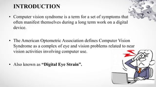 COMPUTER VISION SYNDROME.pptx Information about CVS | PPTX