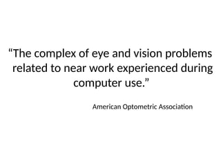 Computer_Vision_Syndrome-on human-eye.ppt | Eye and Vision Conditions ...