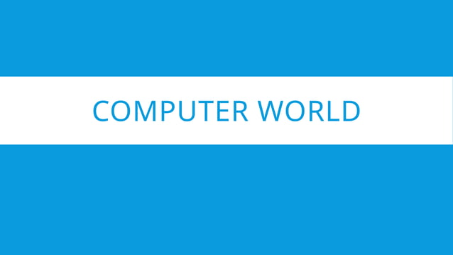 All about the parts of COMPUTER WORLD.pptx