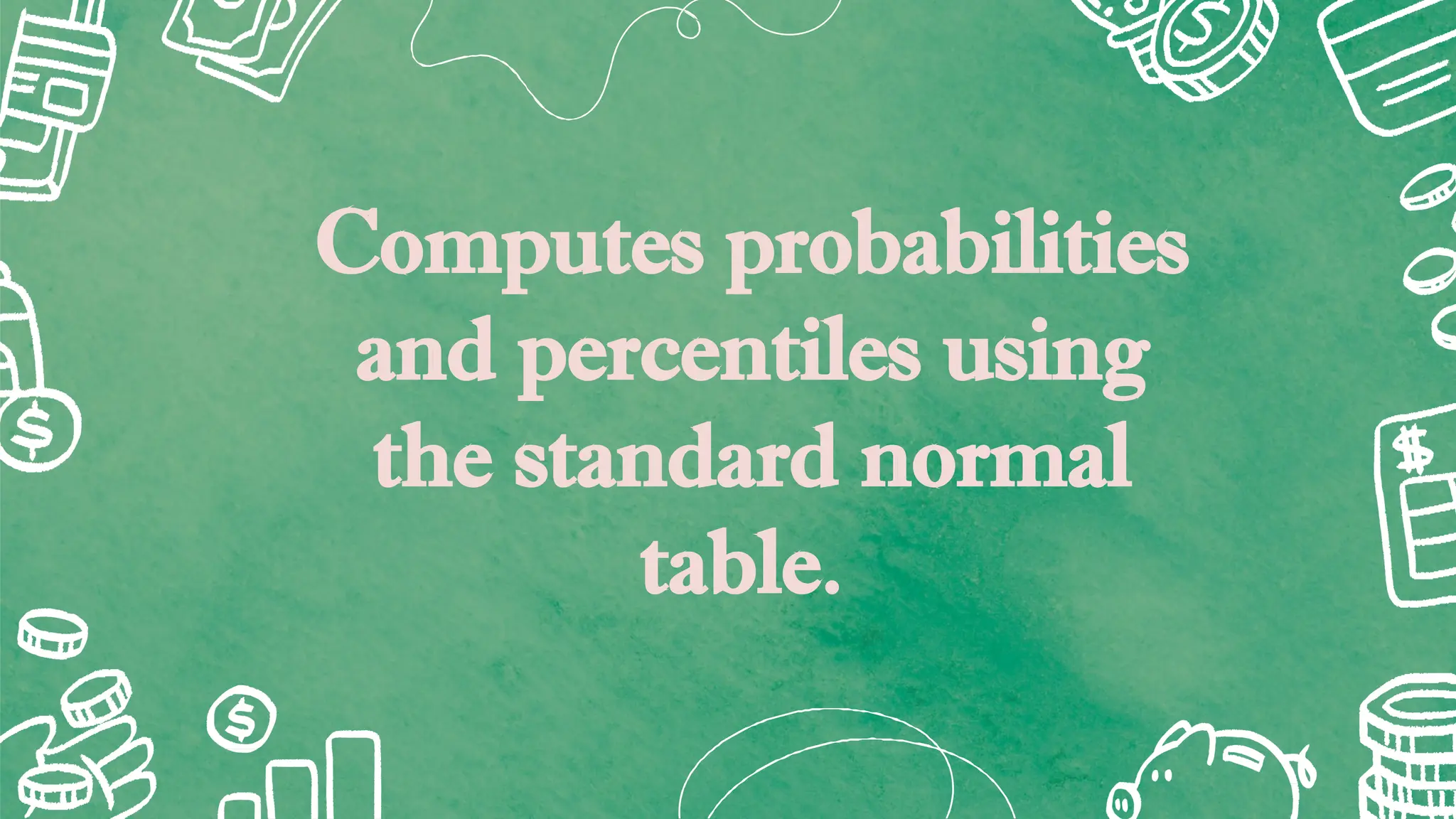 Computes probabilities and percentiles using the standard normal table ...
