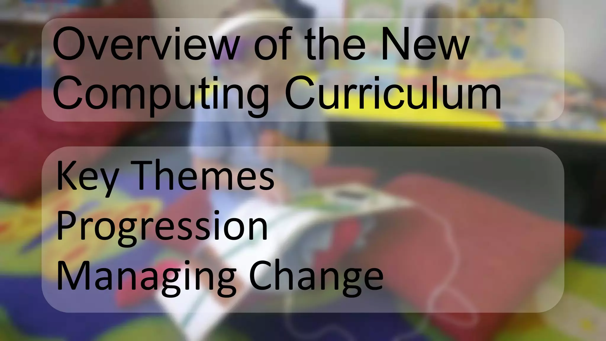 Computing and the New National Curriculum | PPTX | Computing | Technology & Computing