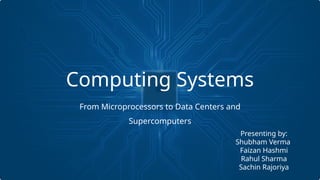 Comprehensive Overview of Computing Systems: From Microprocessors to ...