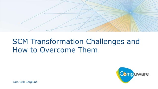 SCM Transformation Challenges and How to Overcome Them | PPT