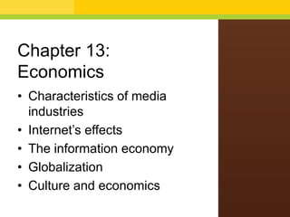 Mass Media and Society Chapter 13: Economics | PPTX | Internet | Computing