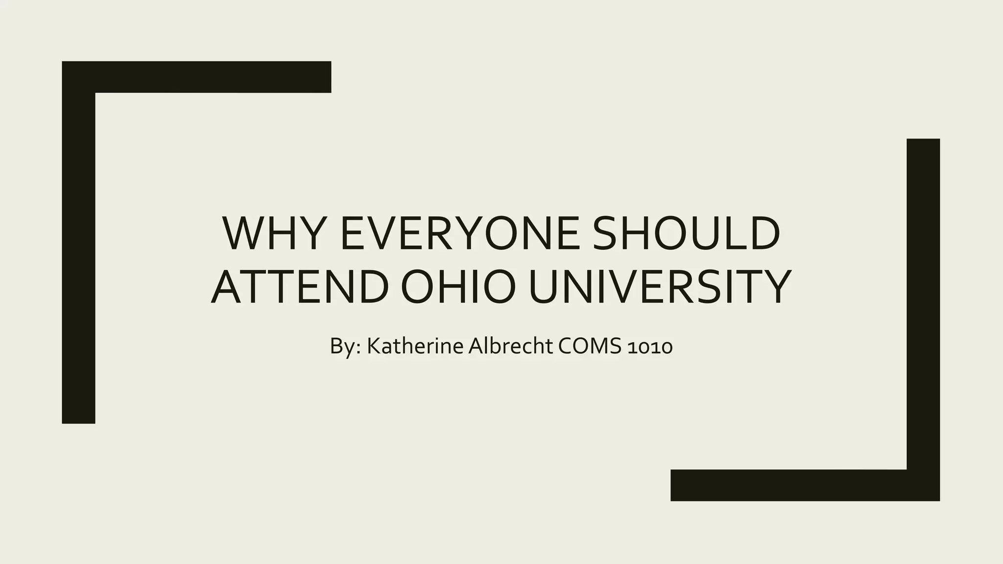 Why everyone should attend Ohio University | PPTX