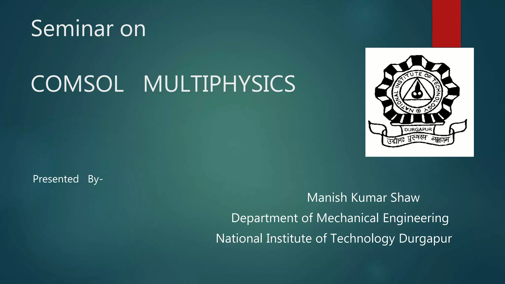 Comsol Multiphysics Presentation | PPTX
