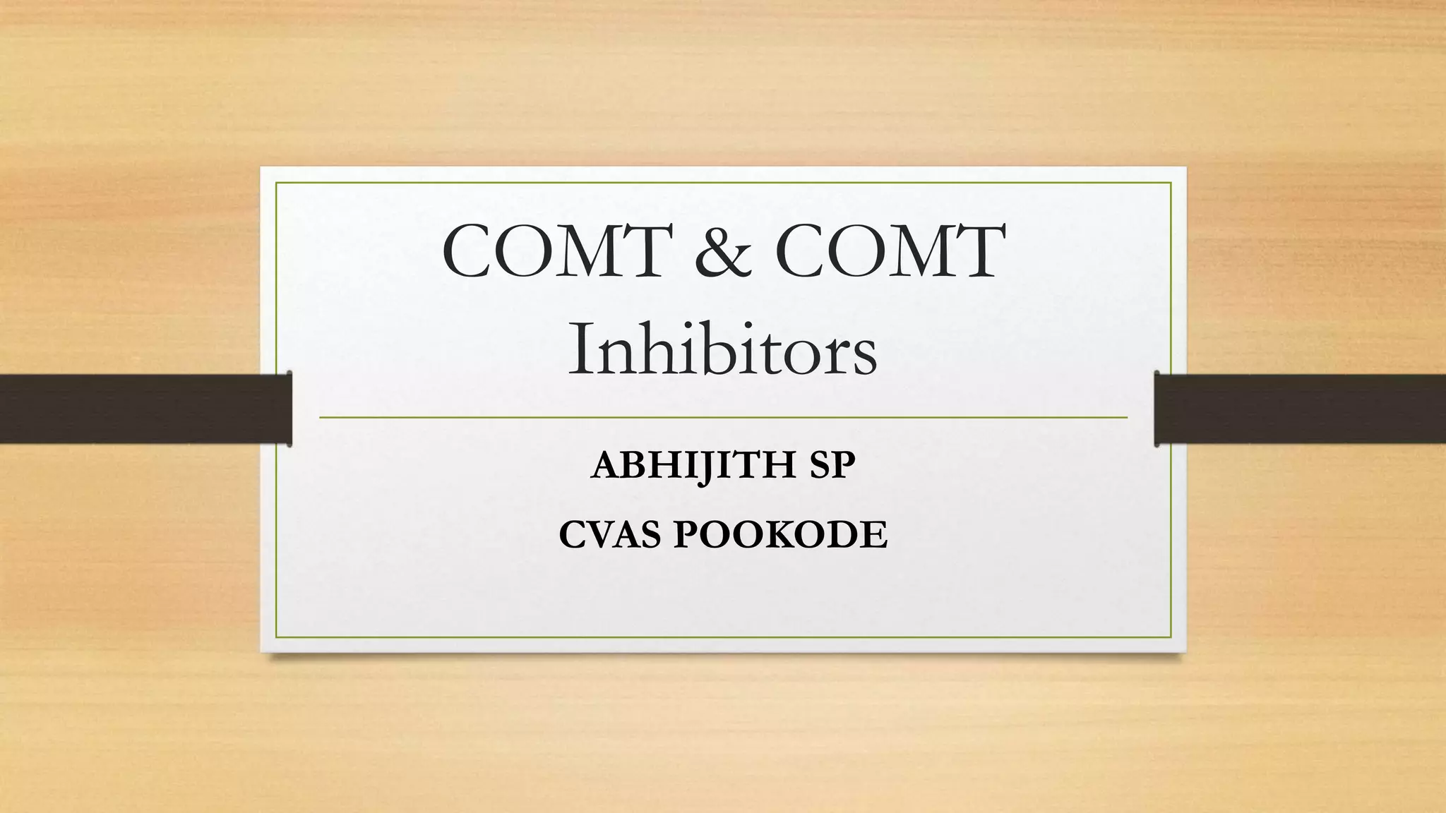 Comt and comt inhibitors | PPTX
