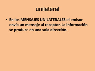 Comunicación unilateral y bilateral | PPTX