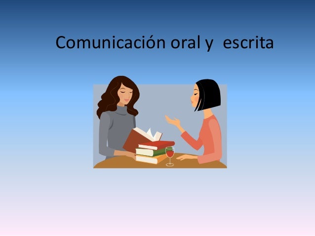 Comunicacion oral y escrita